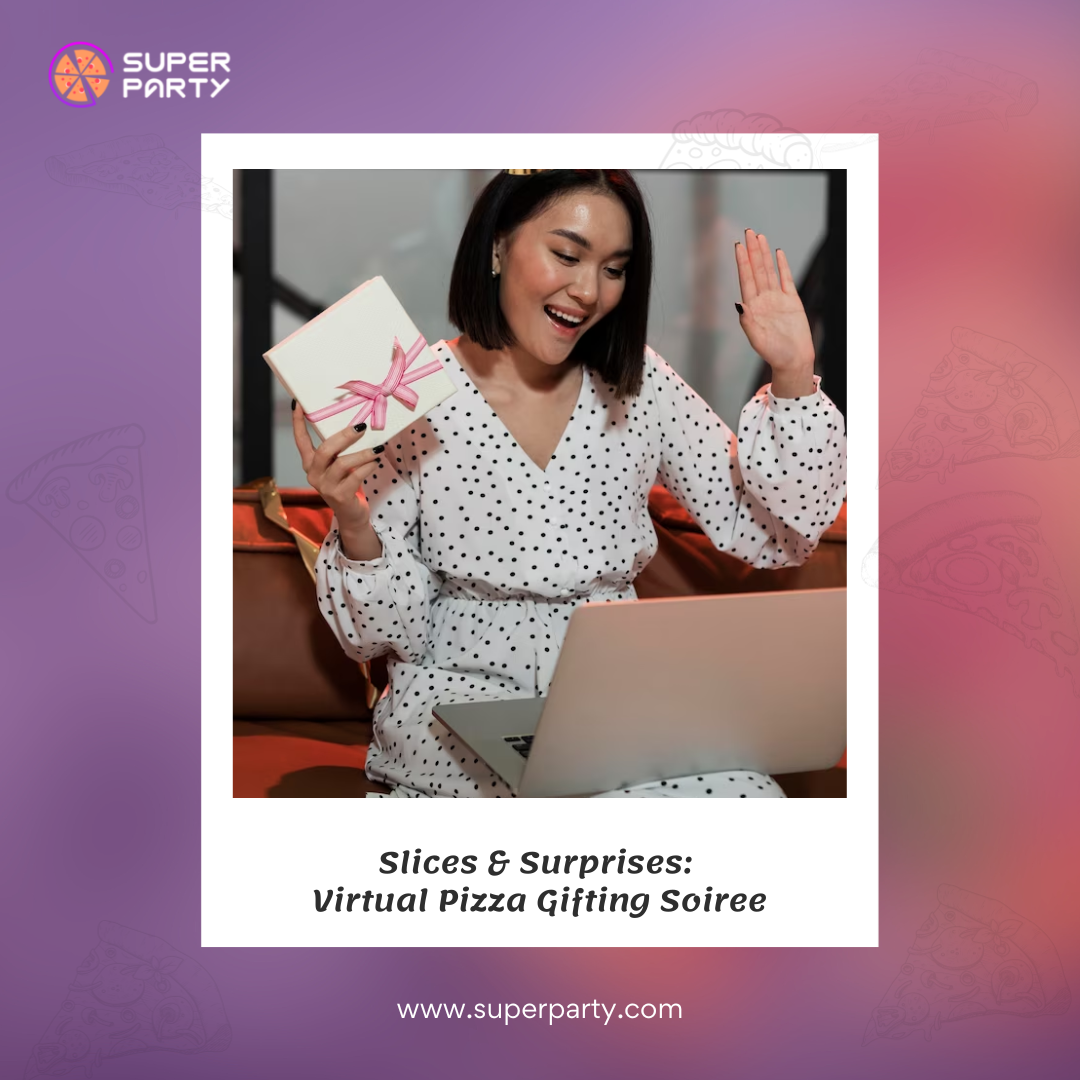 Slices & Surprises: Virtual Pizza Gifting Soiree | by Super Party | Sep ...
