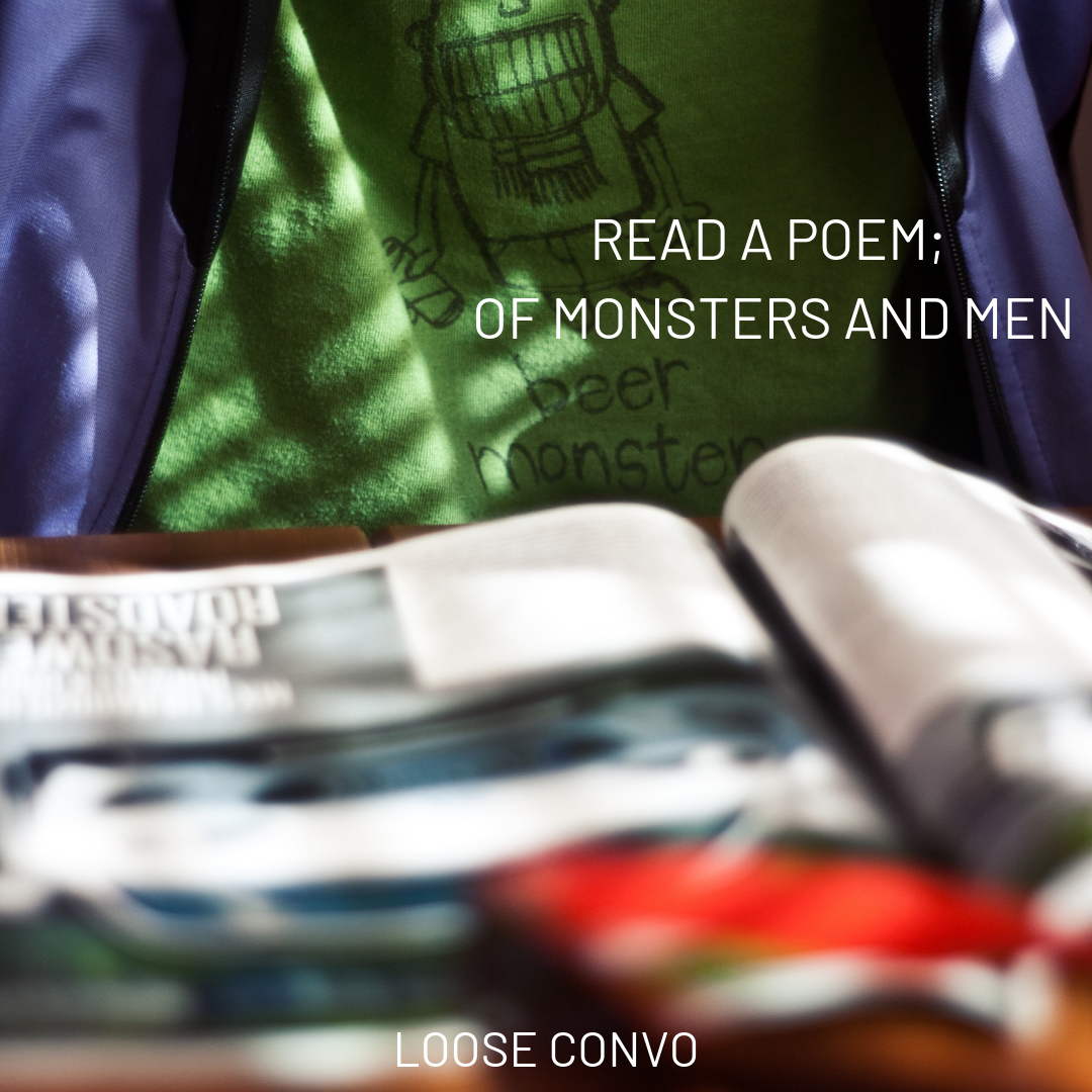 Read A Poem; Of Monsters And Men. | by Loose Conversations | Medium