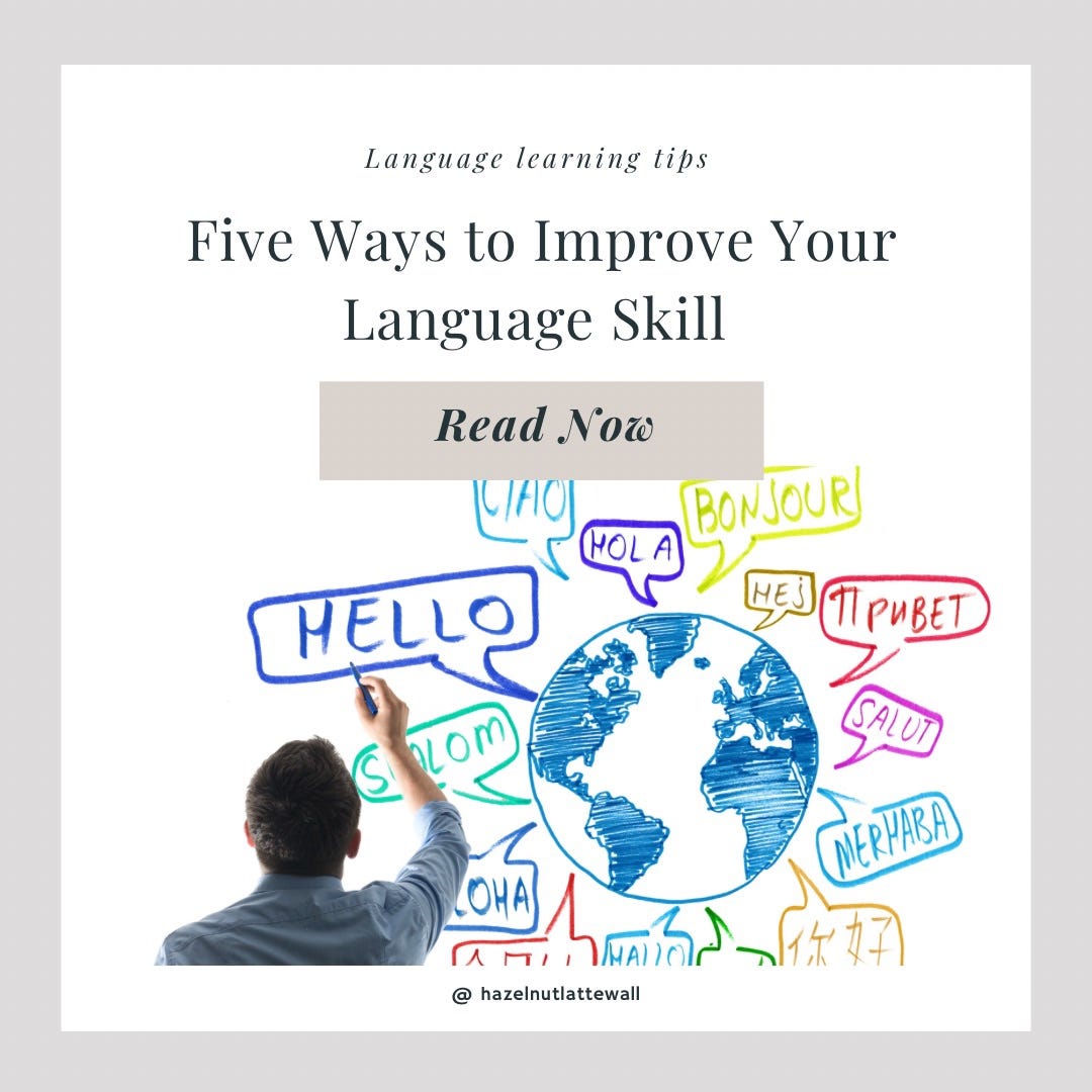 5 Ways to Improve Your Language Skill | by Hazelnut Latte Wall | Oct ...