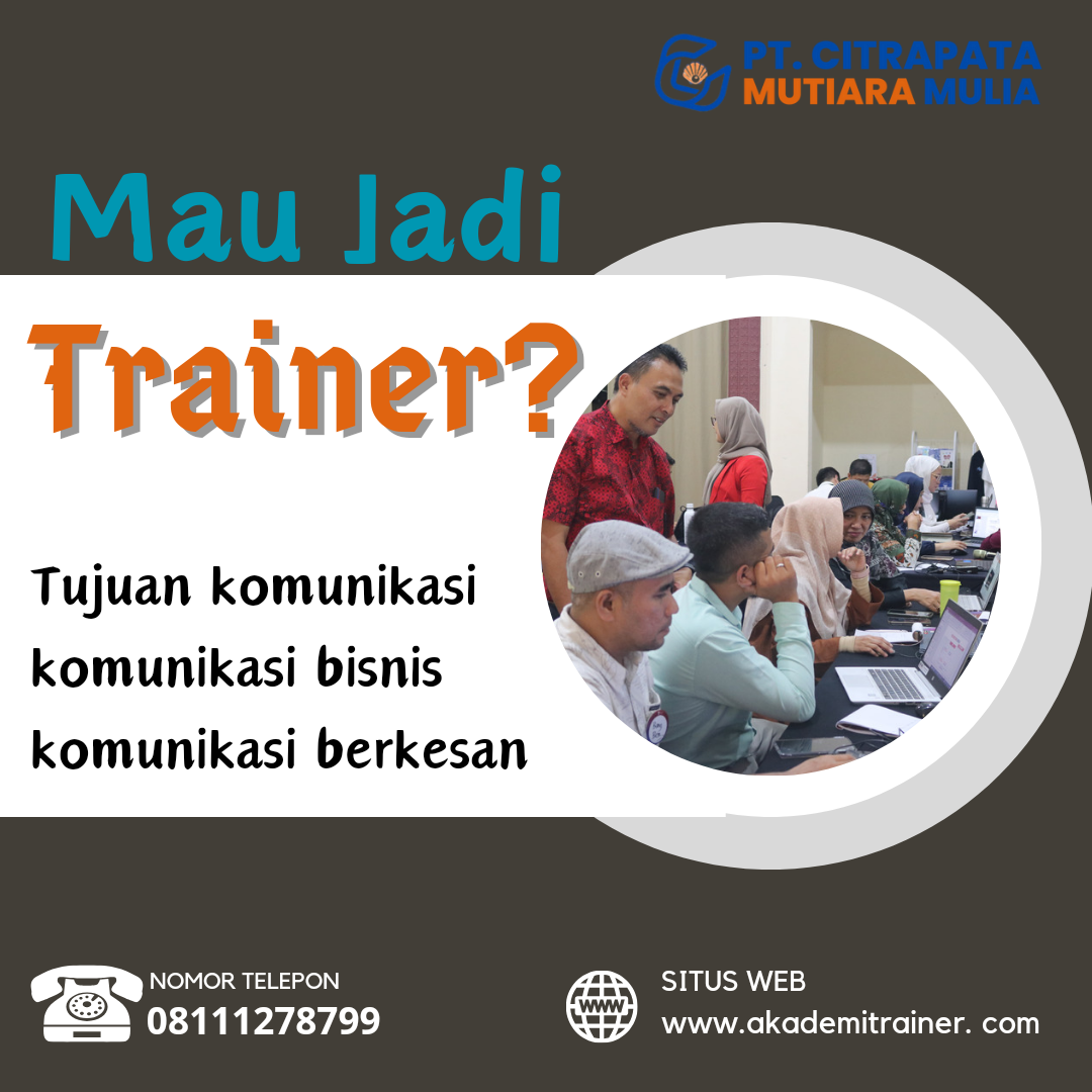 Pelatihan Trainer, WA. 0811–7900–777, Tujuan komunikasi, komunikasi ...