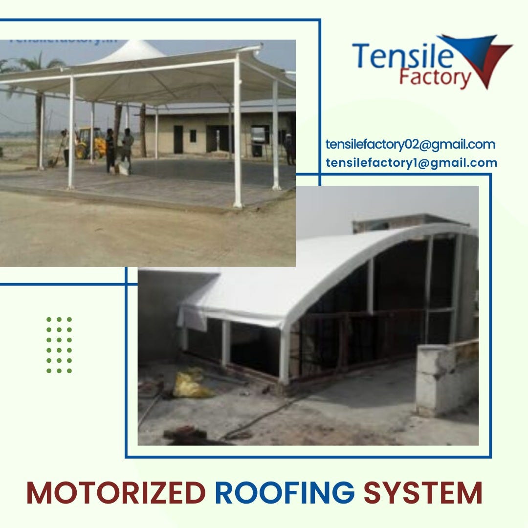 Motorized Roof: A Revolutionary Solution for Tensile Structures | by ...