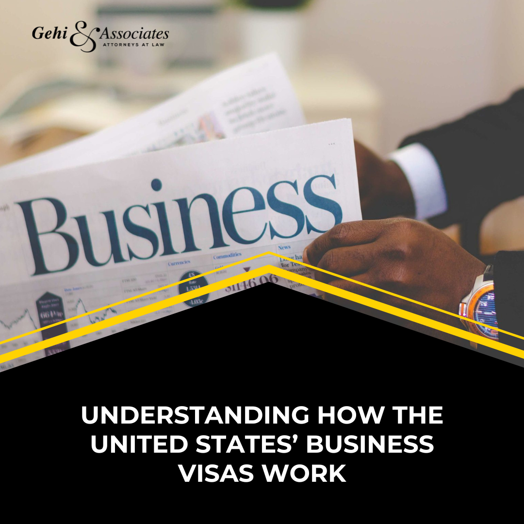 Understanding How The US Business Visas | by Gehi & Associates | May ...