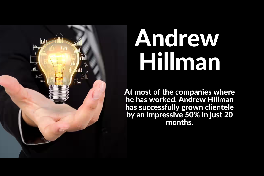 Andrew Hillman- The Skilled Business Investor and Co-Founder - Andrew Hillman - Medium