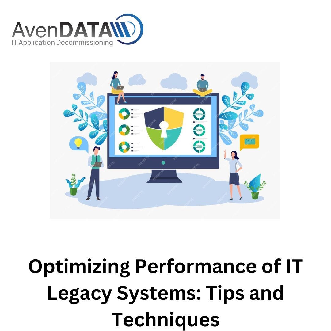 Optimizing Performance of IT Legacy Systems: Tips and Techniques | by ...