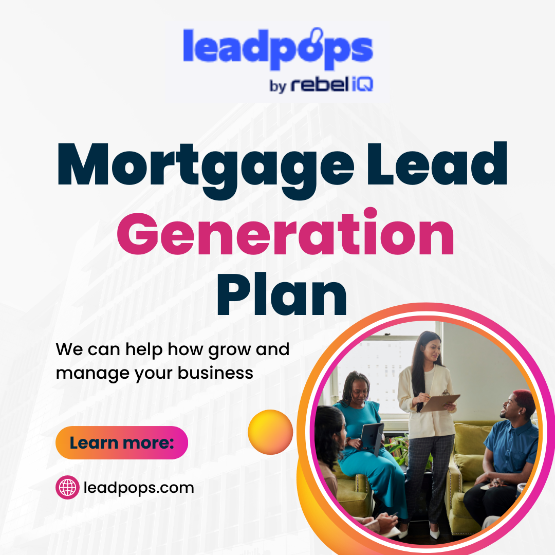 Crafting an Effective Mortgage Lead Generation Plan: A Comprehensive ...