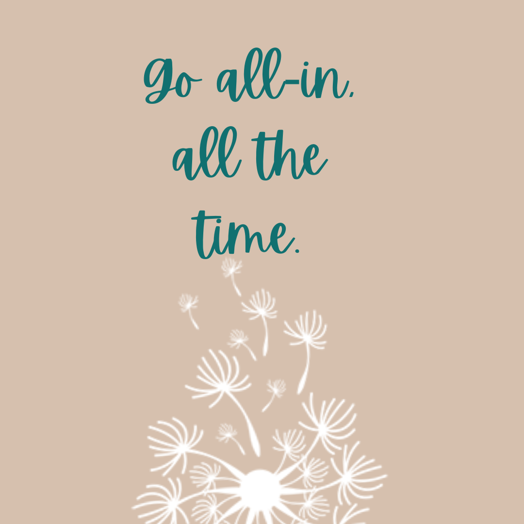 Go All In, All the Time. Sunday Sermon: 3.21.21 | by Kathryn Dickel ...