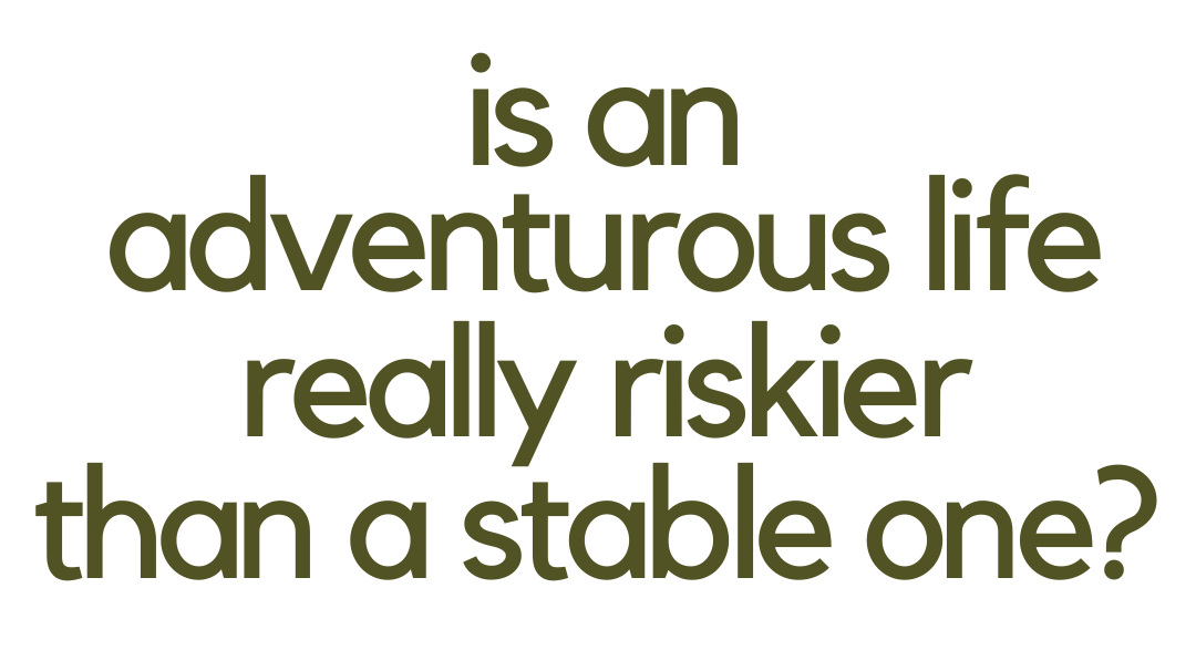 Is an Adventurous Life Really Riskier Than a Stable One? | by Sam ...
