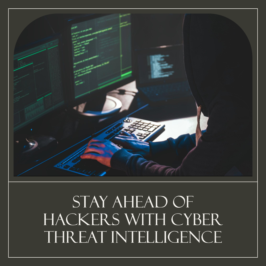 Cyber Threat Intelligence: Leveraging Data to Stay One Step Ahead of ...