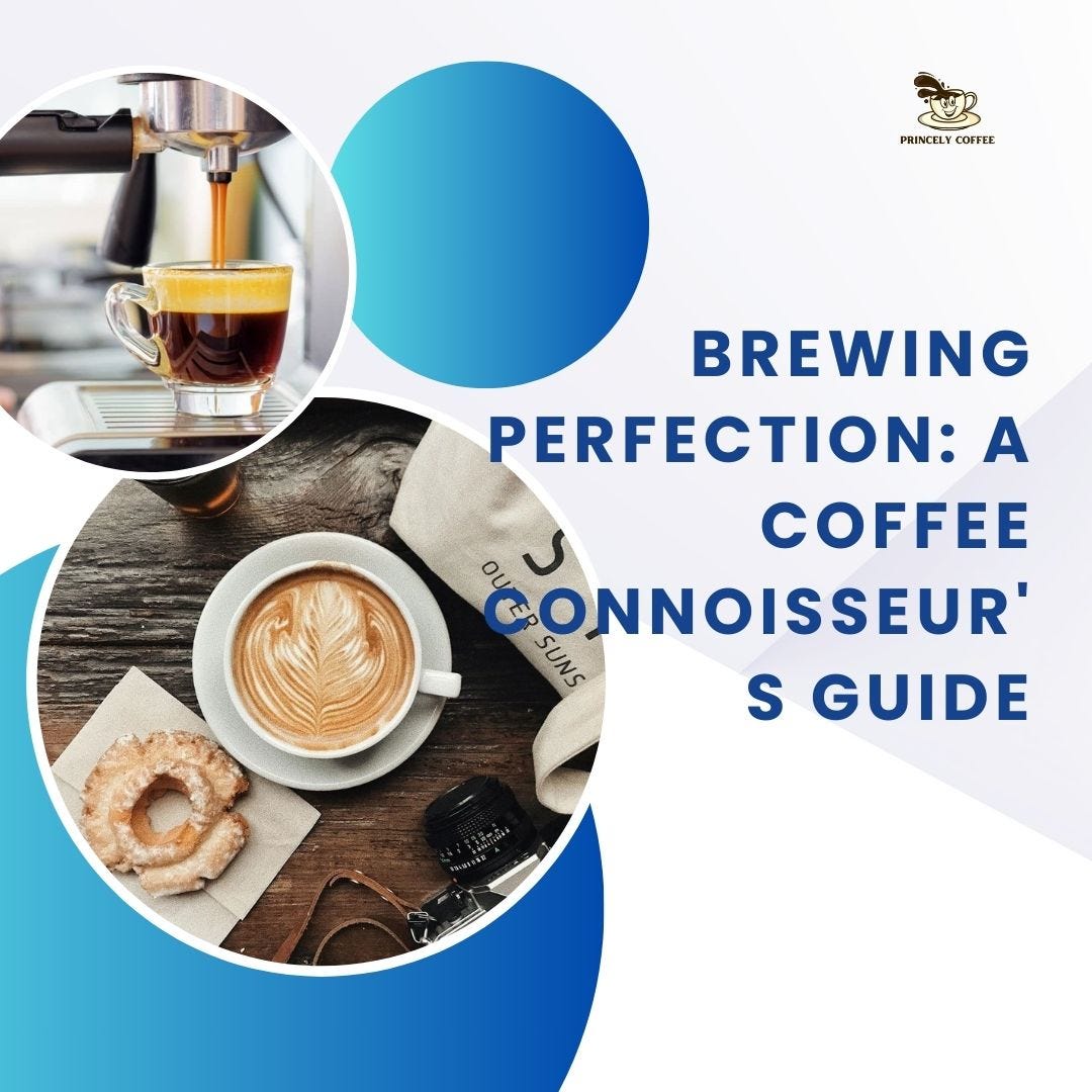Brewing Perfection: A Coffee Connoisseur’s Guide - David G. - Medium