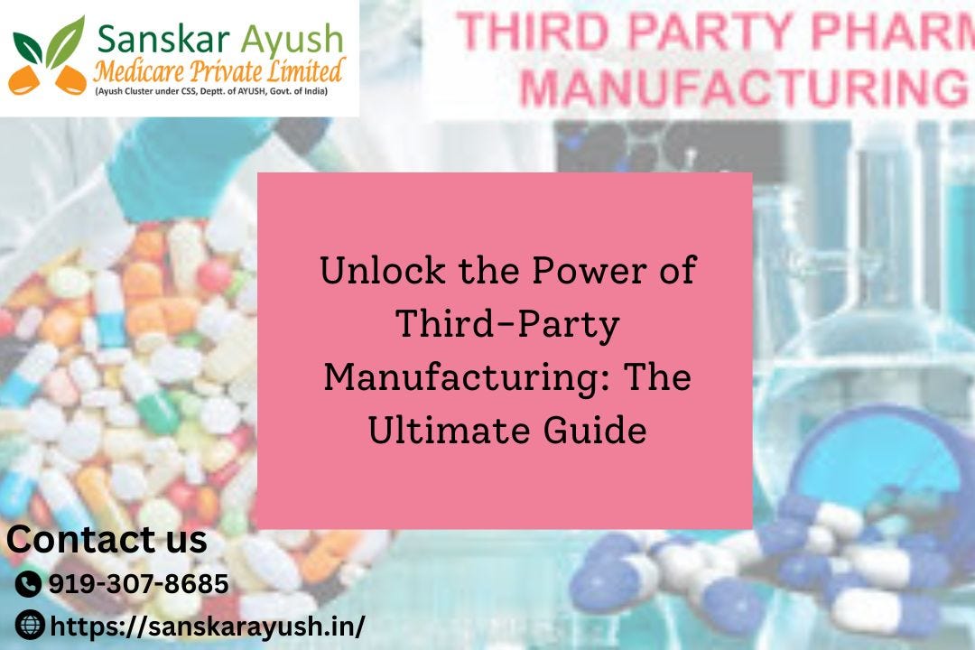 Unleashing the Potential of Third-Party Manufacturing: The Definitive ...