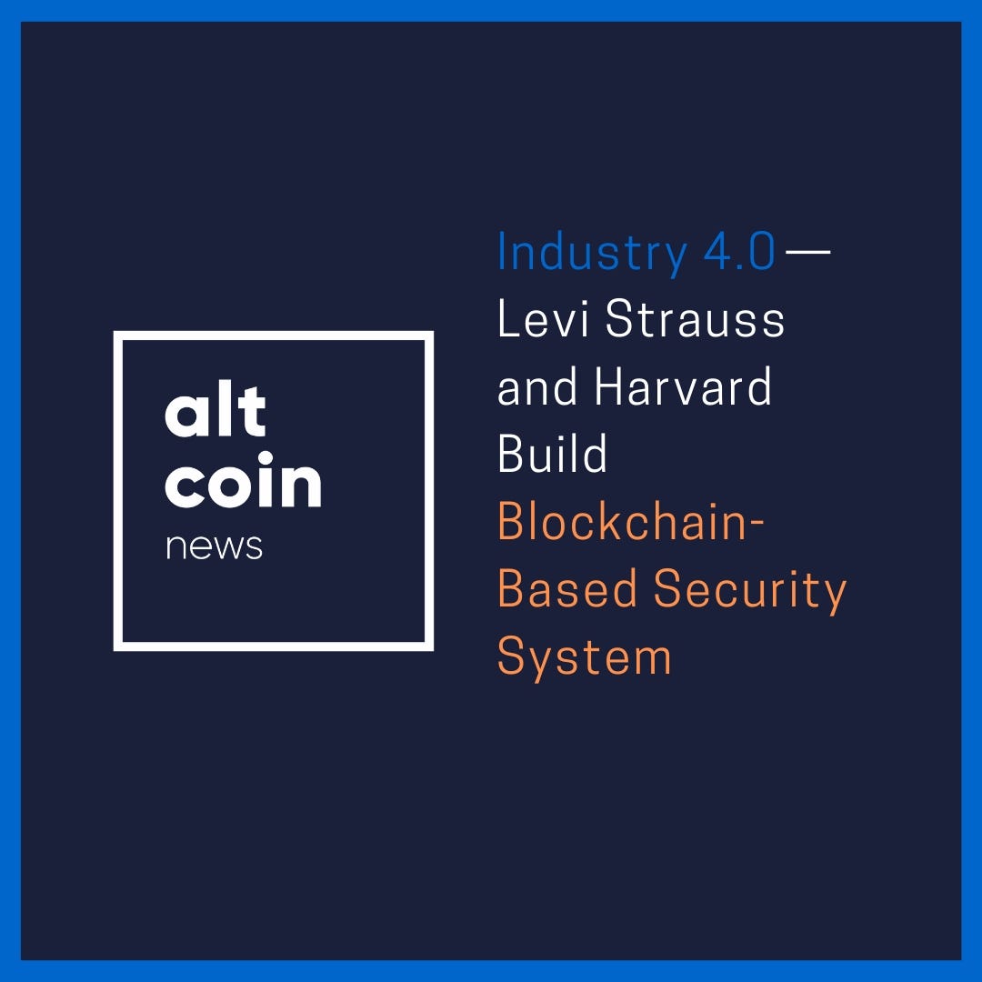 Altcoin News: Industry 4.0 — Levi Strauss and Harvard Build Blockchain ...
