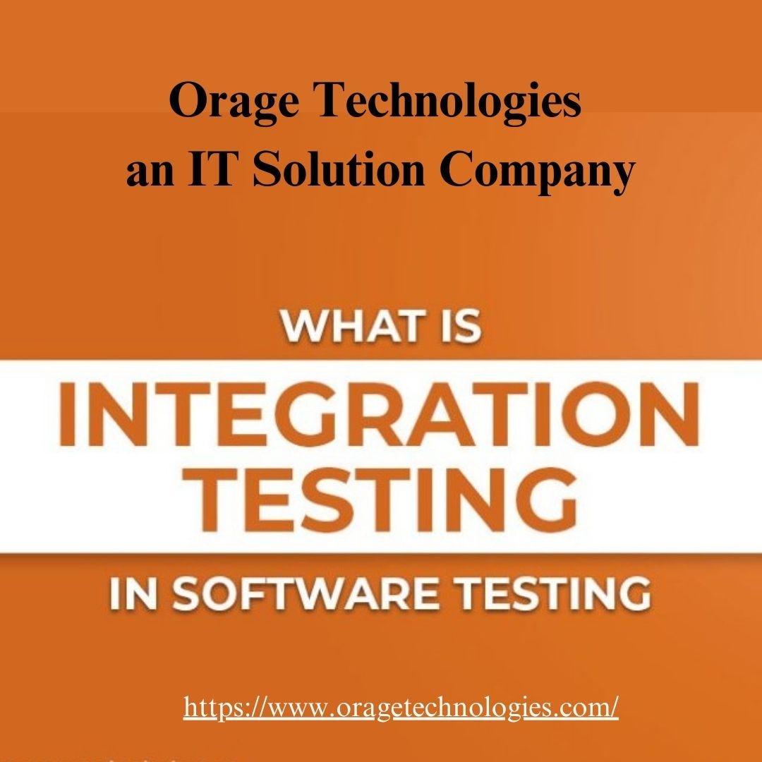 Top 8 Tools For Integration Testing | by Orage Technologies Pvt Ltd ...
