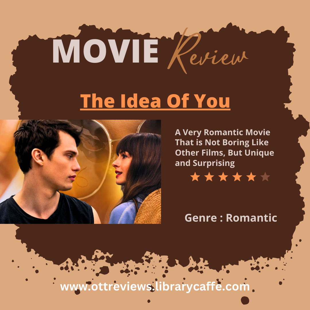 The movie is an American comedy based on the novel The Idea of You written by Robinne lee. | by ...