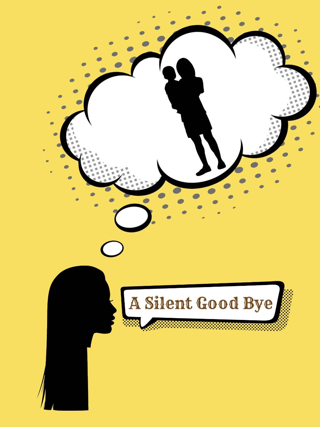A SILENT GOODBYE. When I entered the world crying loud… | by Tanvi ...