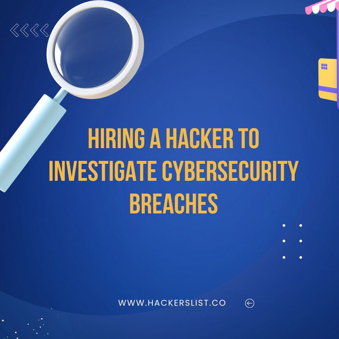Hiring a Hacker to Investigate Cybersecurity Breaches | by Johnroberts ...