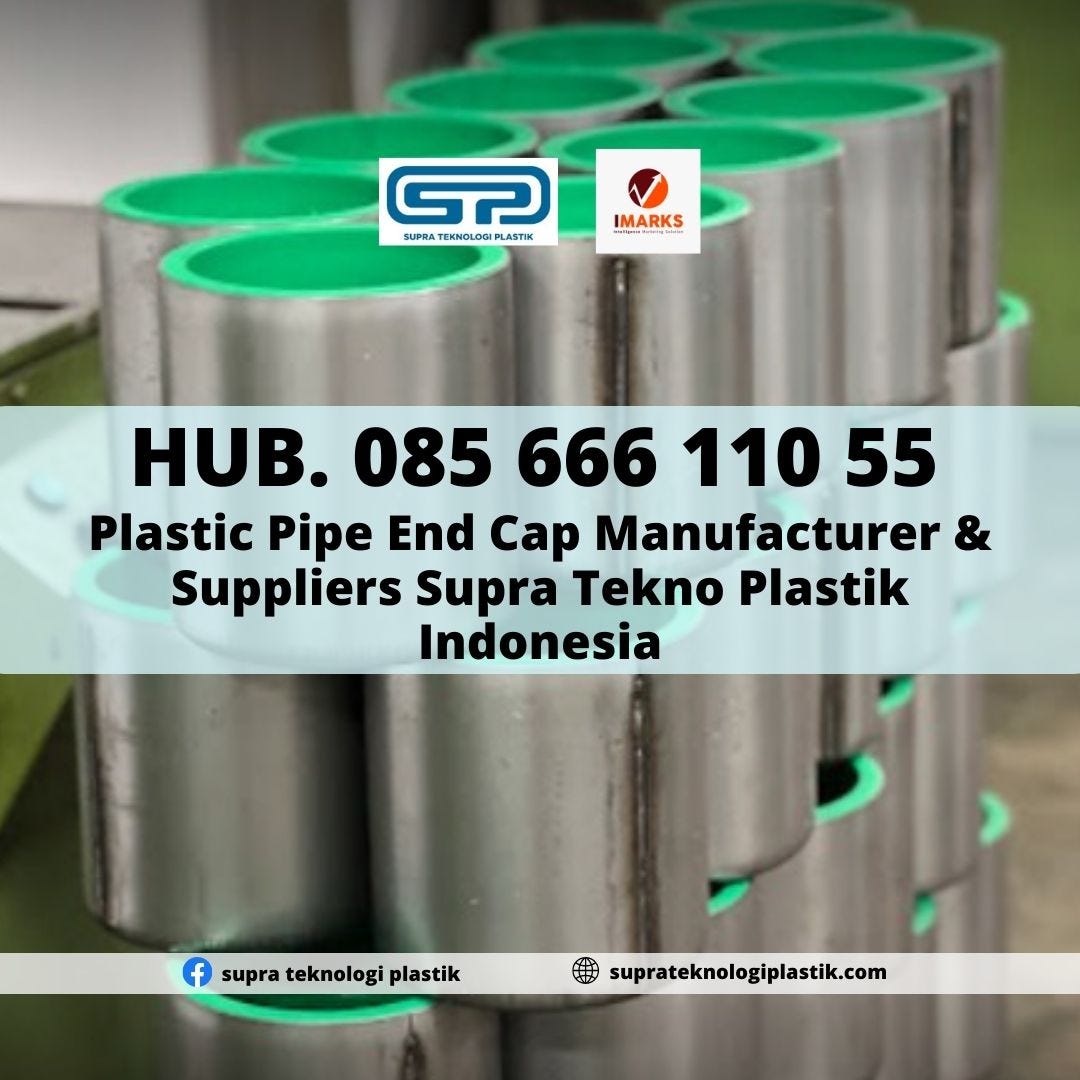 PIPE END CAP INDONESIA, Hub. 085 666 110 55, Plastic Pipe End Cap ...