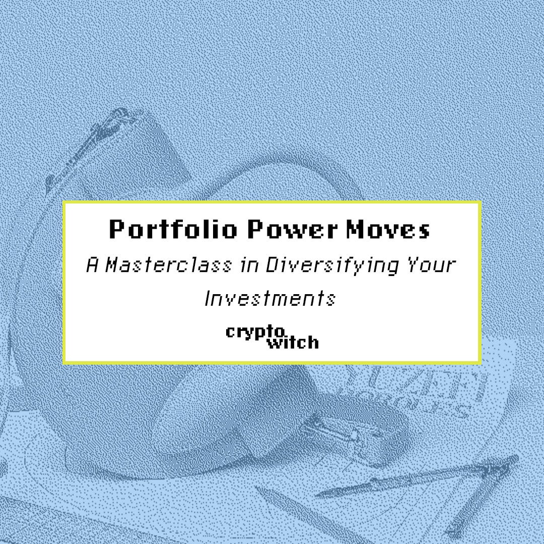 Portfolio Power Moves: A Masterclass in Diversifying Your Investments | by Crypto Witch Club ...