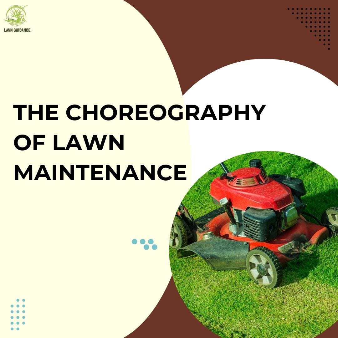 The Choreography of Lawn Maintenance - James M. Chew - Medium