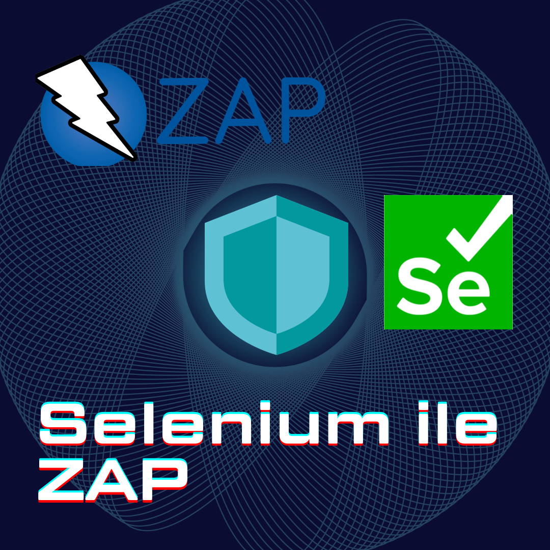 Selenium ile Zed Attack Proxy Güvenlik Testleri Yapma | by SefaMelek ...