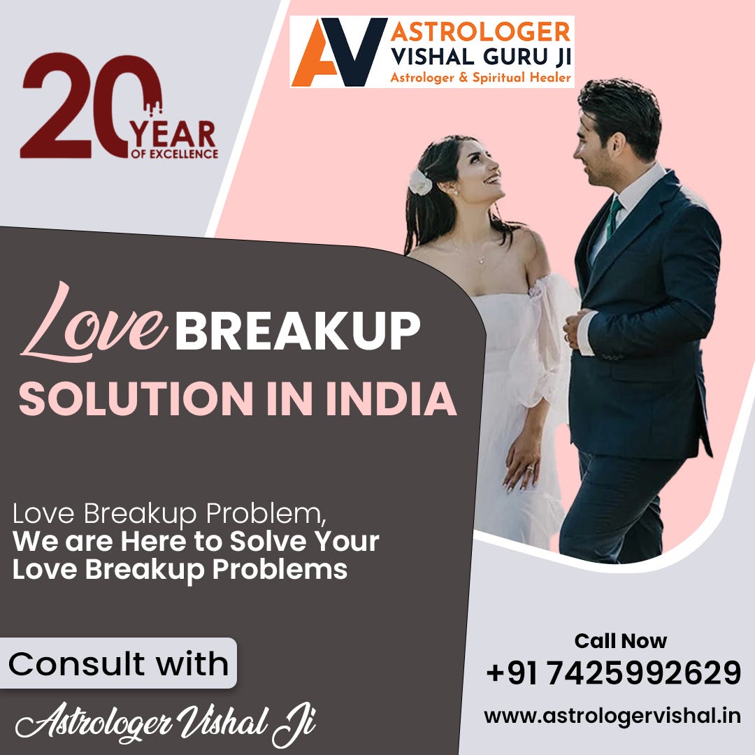 Love Breakup Solution in India | Astrologer Vishal - Astrologer vishal - Medium