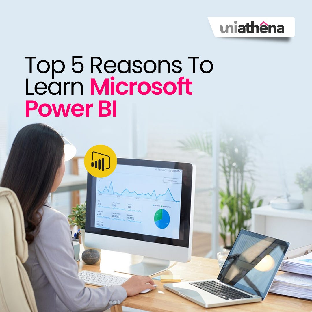 Top 5 Reasons To Learn Microsoft Power BI | by UniAthena11 | May, 2024 | Medium
