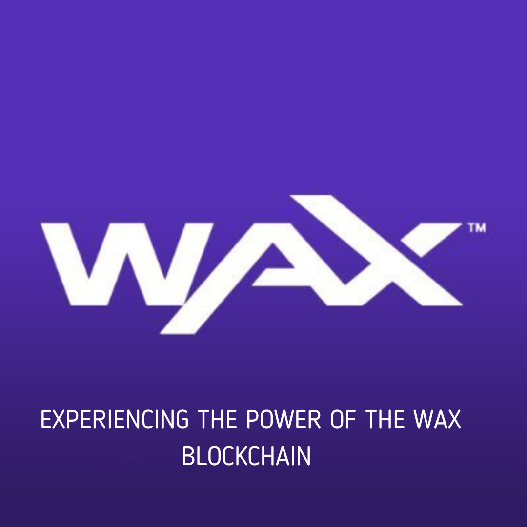 EXPERIENCING THE POWER OF THE WAX BLOCKCHAIN | by Idoboann | Sep, 2023 | Medium