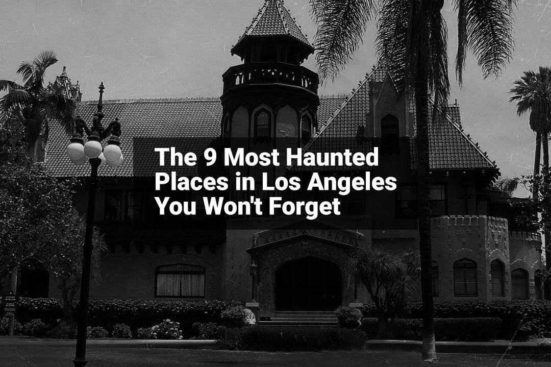 The 9 Most Haunted Places in Los Angeles You Won’t Forget | by Terrakan ...