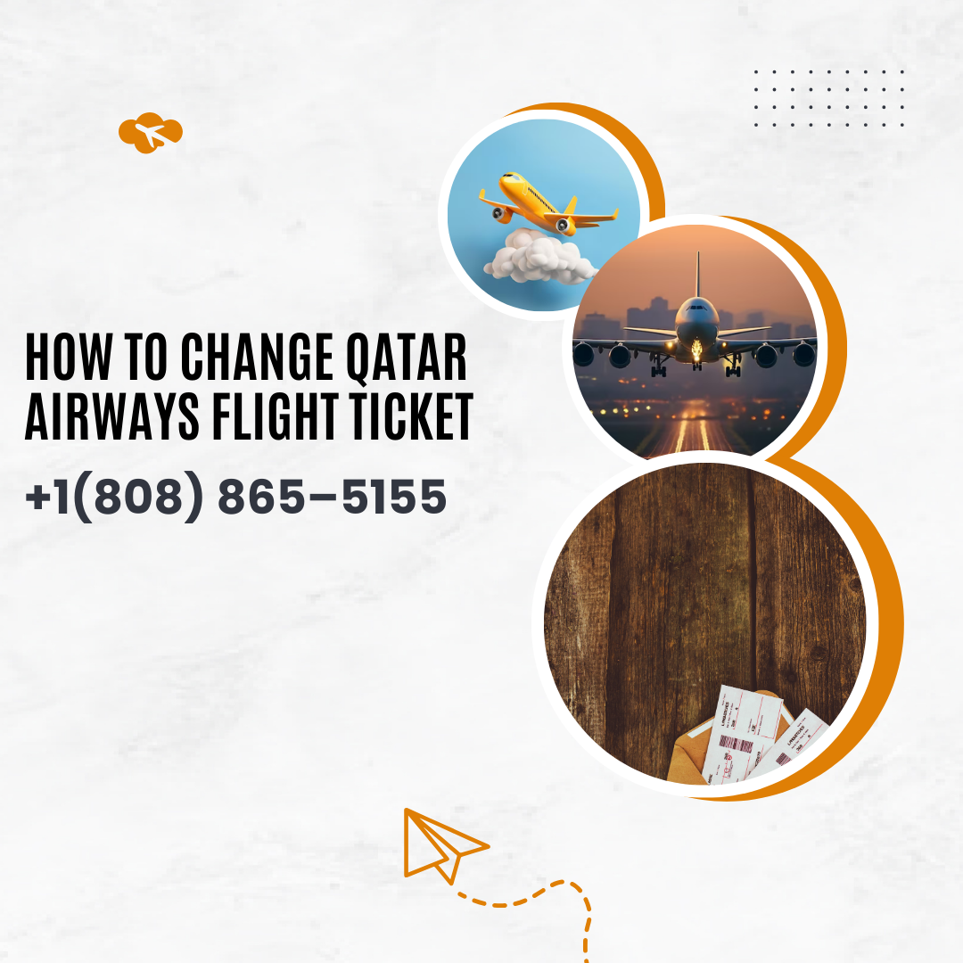 How To Change Qatar Airways Flight Ticket | by Qatar Airways Official ...
