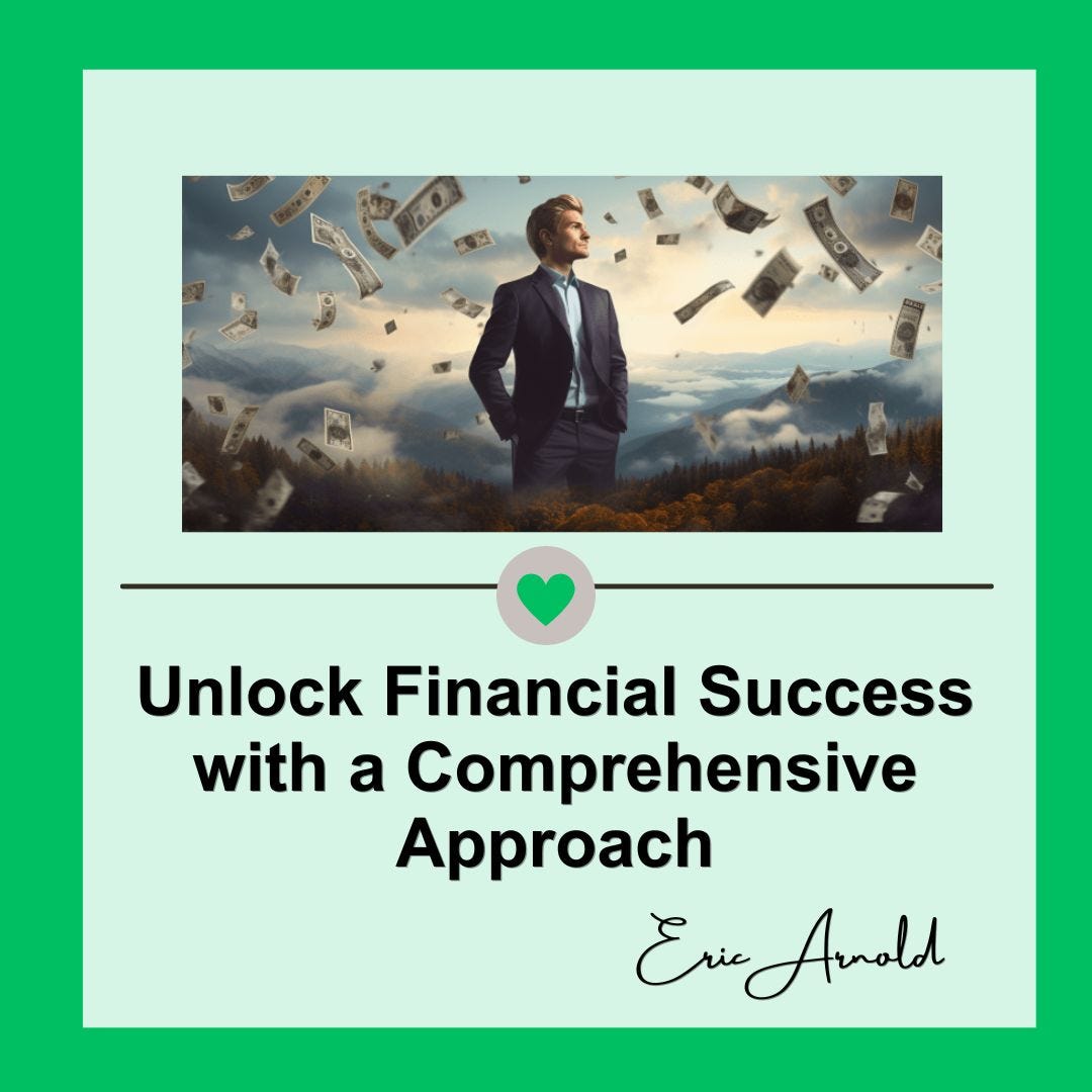 Unlock Financial Success with a Comprehensive Approach | Eric Arnold ...
