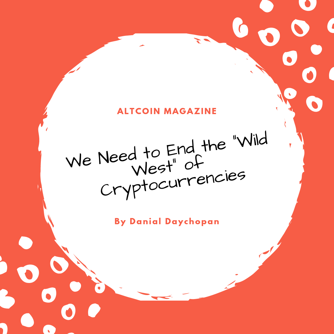 We Need to End the “Wild West” of Cryptocurrencies | by Danial ...