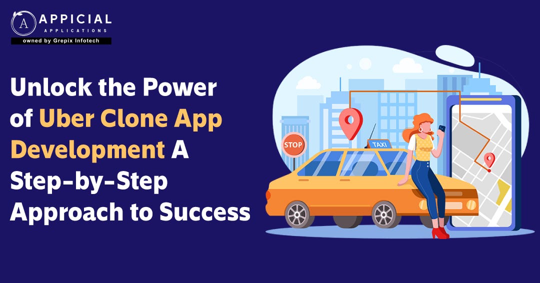 Unlock The Power Of Uber Clone App Development: A Step-by-step Approach To Success | by Vinay ...
