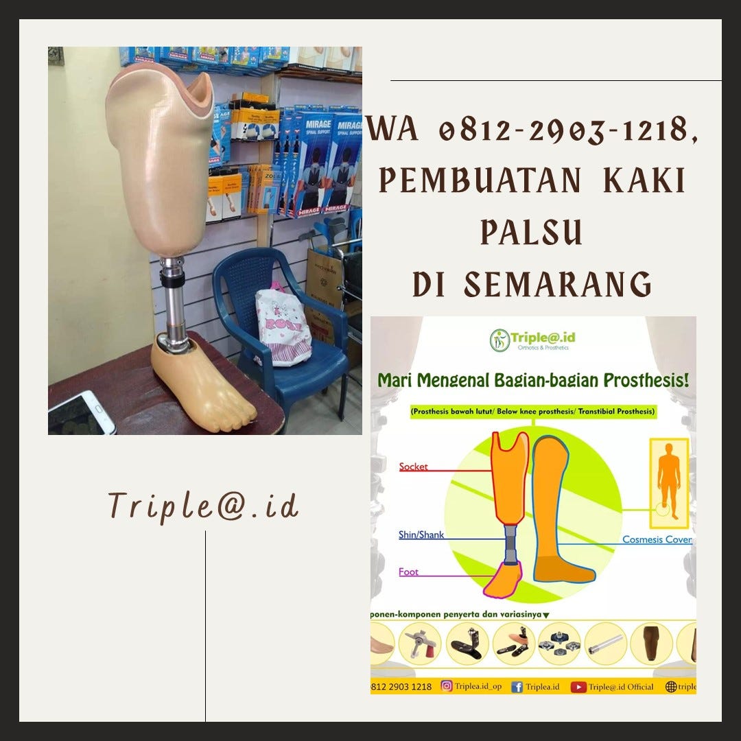 WA 0812–2903–1218, Pembuatan Kaki Palsu di Semarang | by Jasa Pembuatan ...