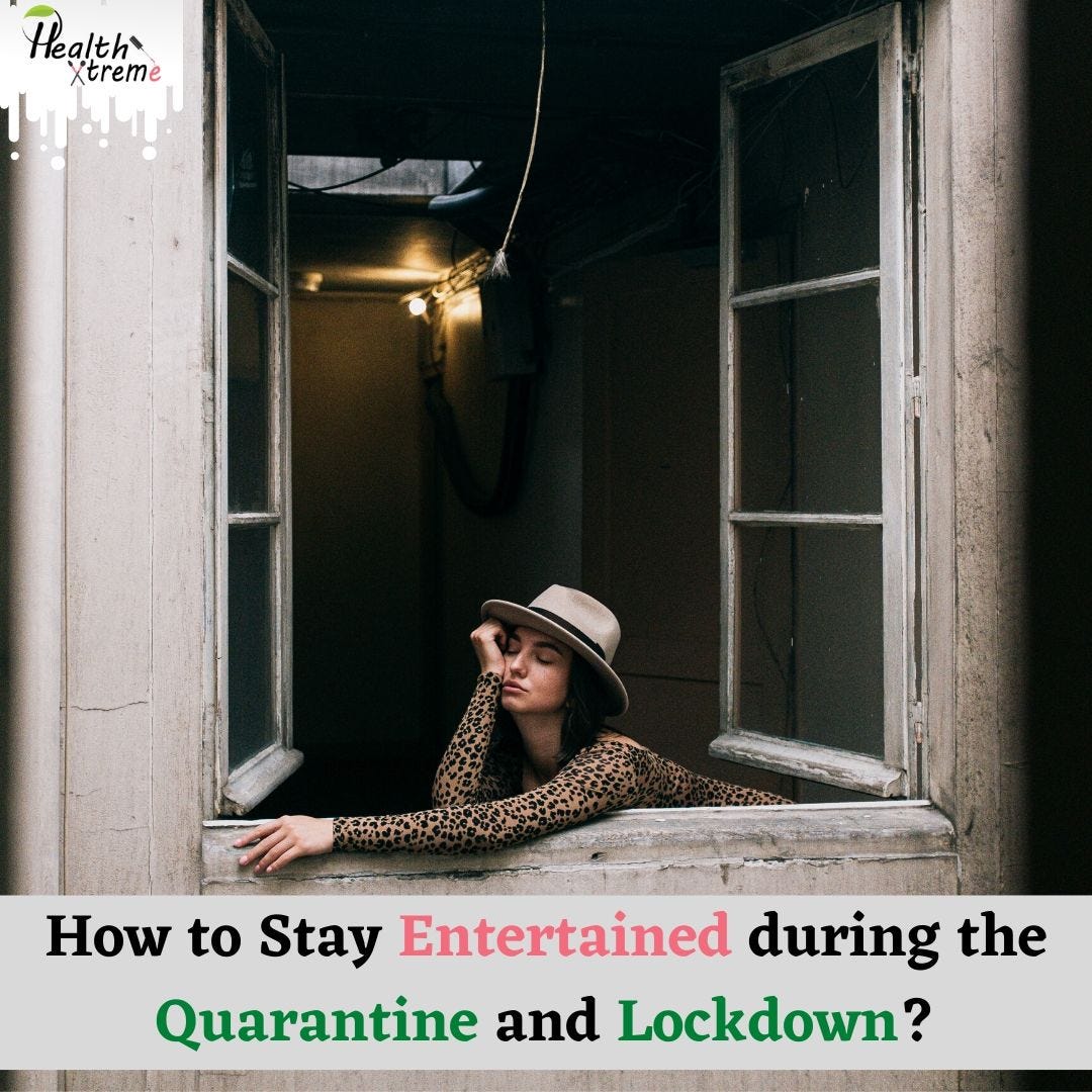 How to Stay Entertained during the Quarantine and Lockdown? | by ...
