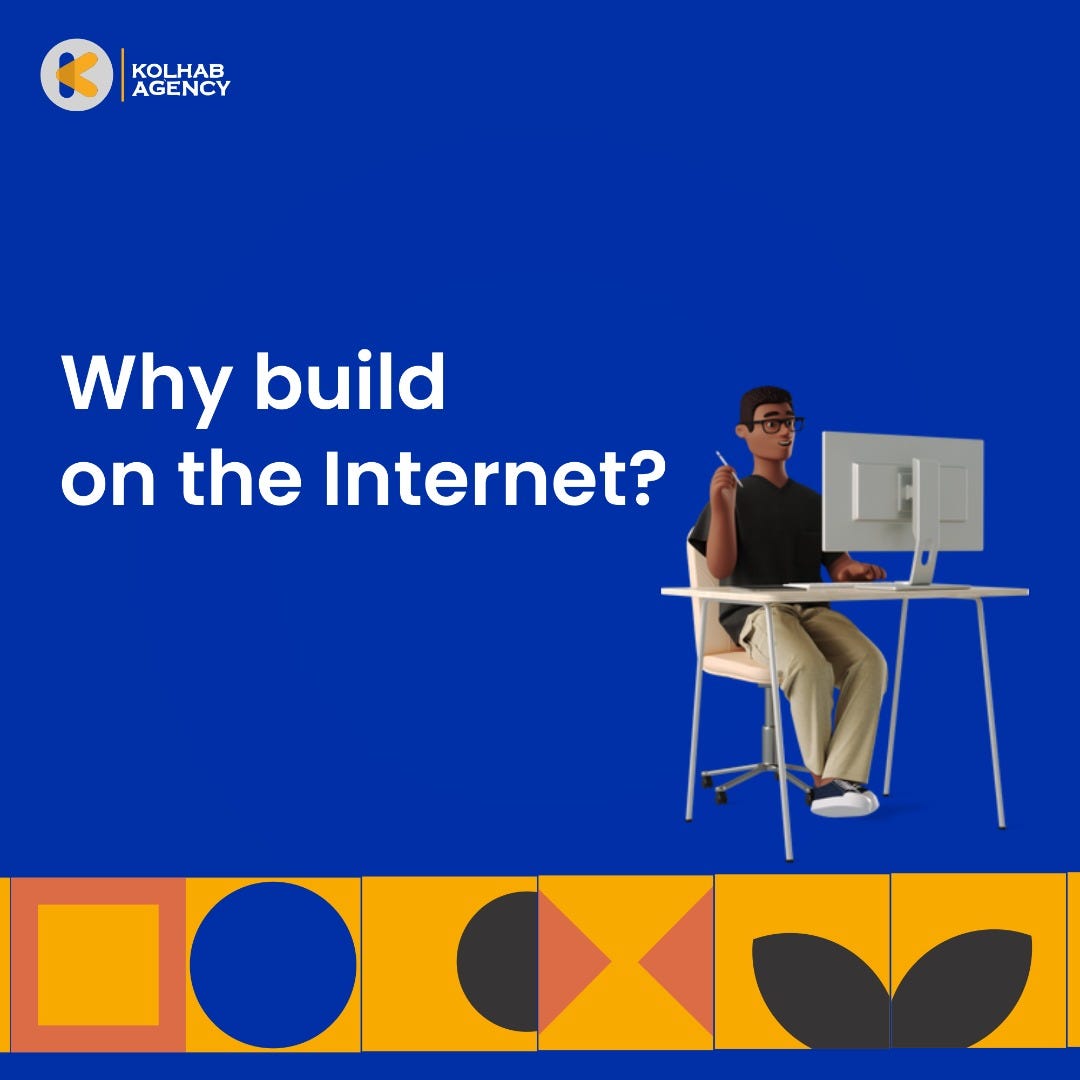 Why should you build on the internet? | by Market Insights with Kolhab ...