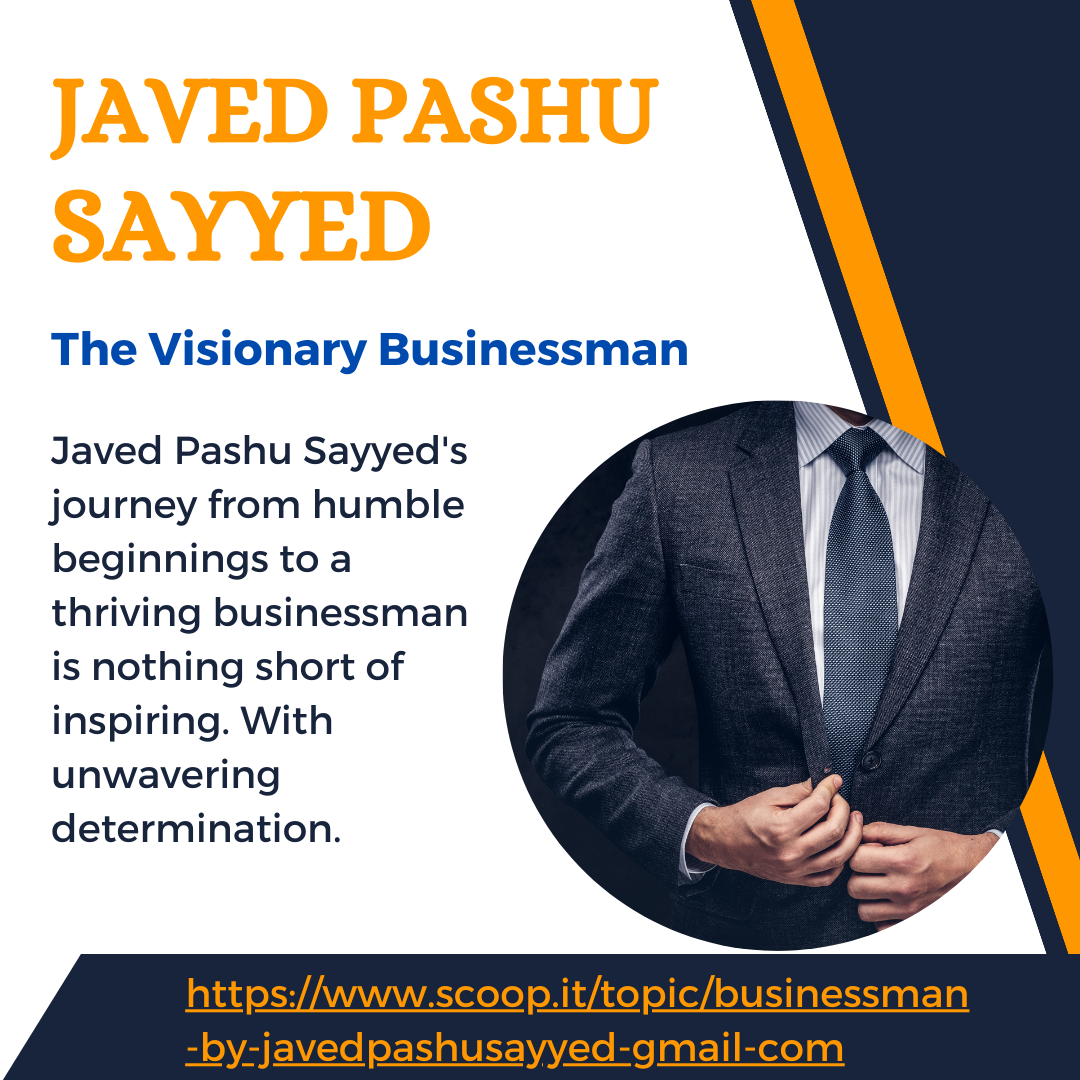 Javed Pashu Sayyed — The Visionary Businessman - Javedpashusayyed - Medium