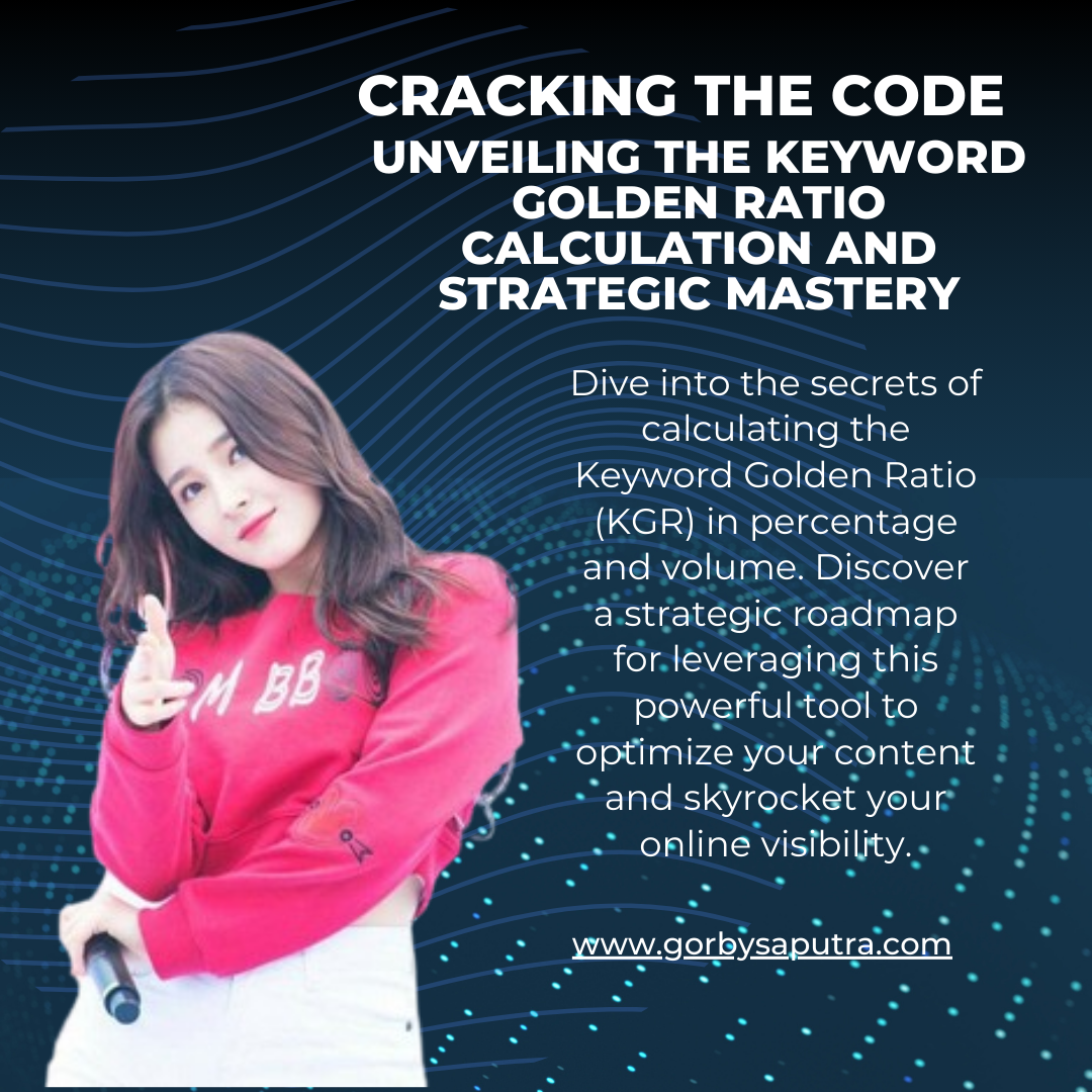 “Cracking the Code: Unveiling the Keyword Golden Ratio Calculation and Strategic Mastery ...