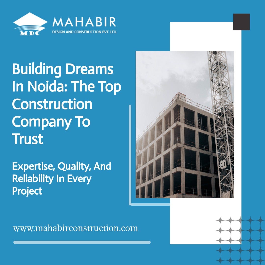 Top Construction Company in Noida - Mahabirconstruction - Medium