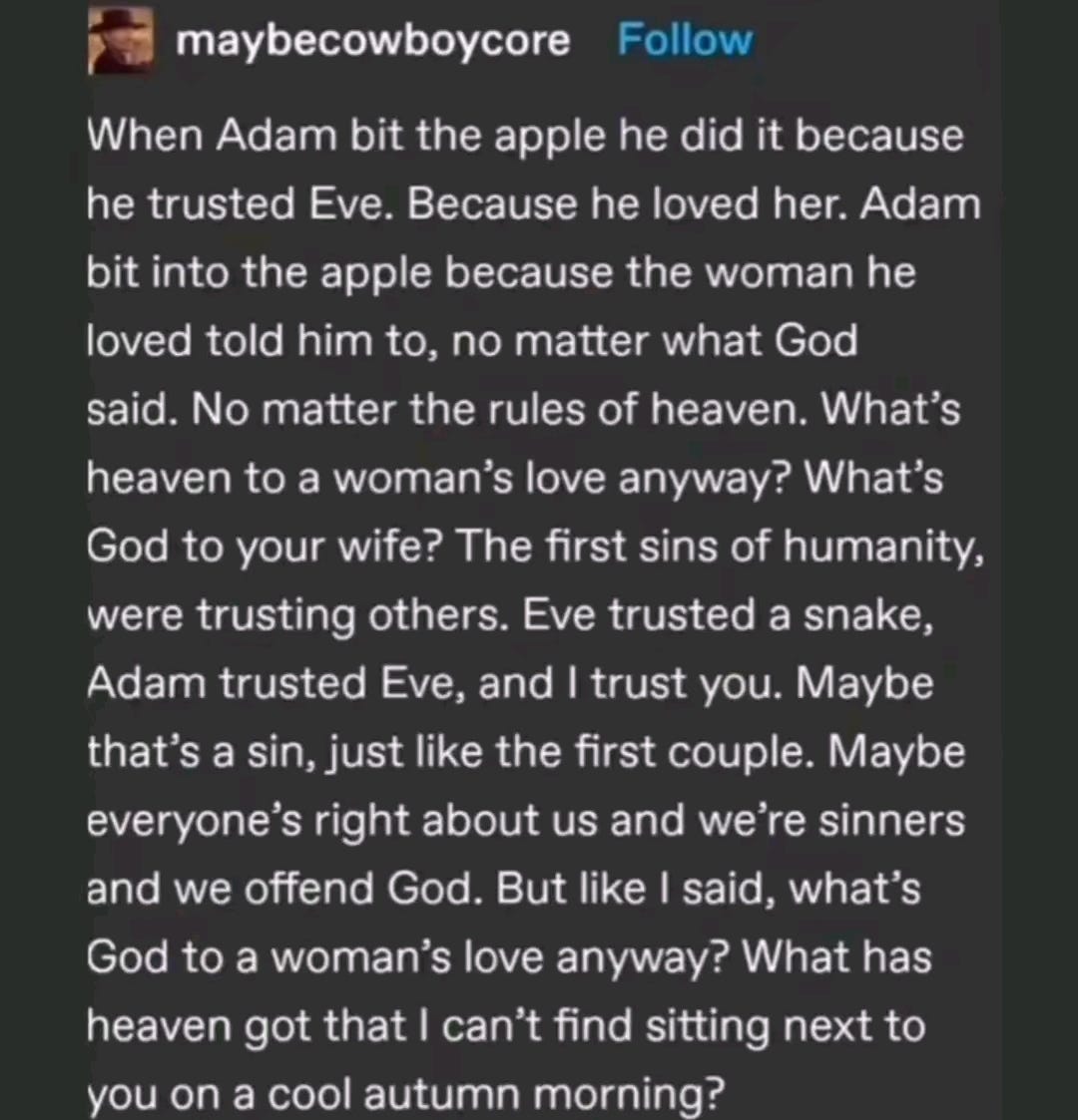 The first sins of humanity, were trusting others. Eve trusted a snake ...