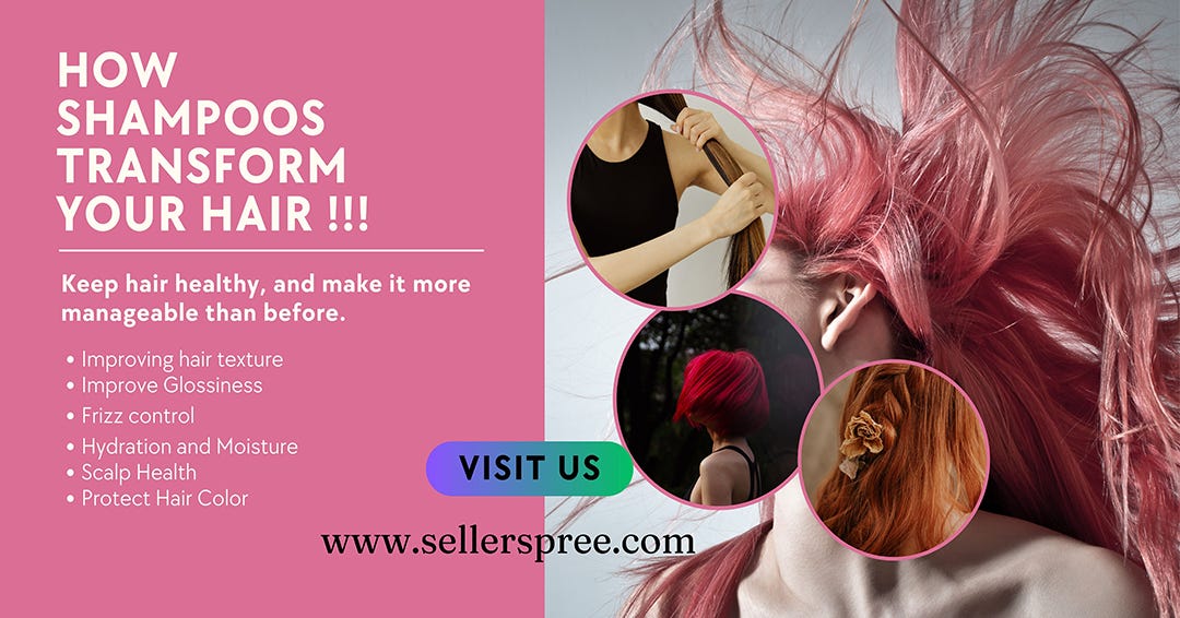 How Shampoos Transform Your Hair | SellerSpreeHow Shampoos Transform ...