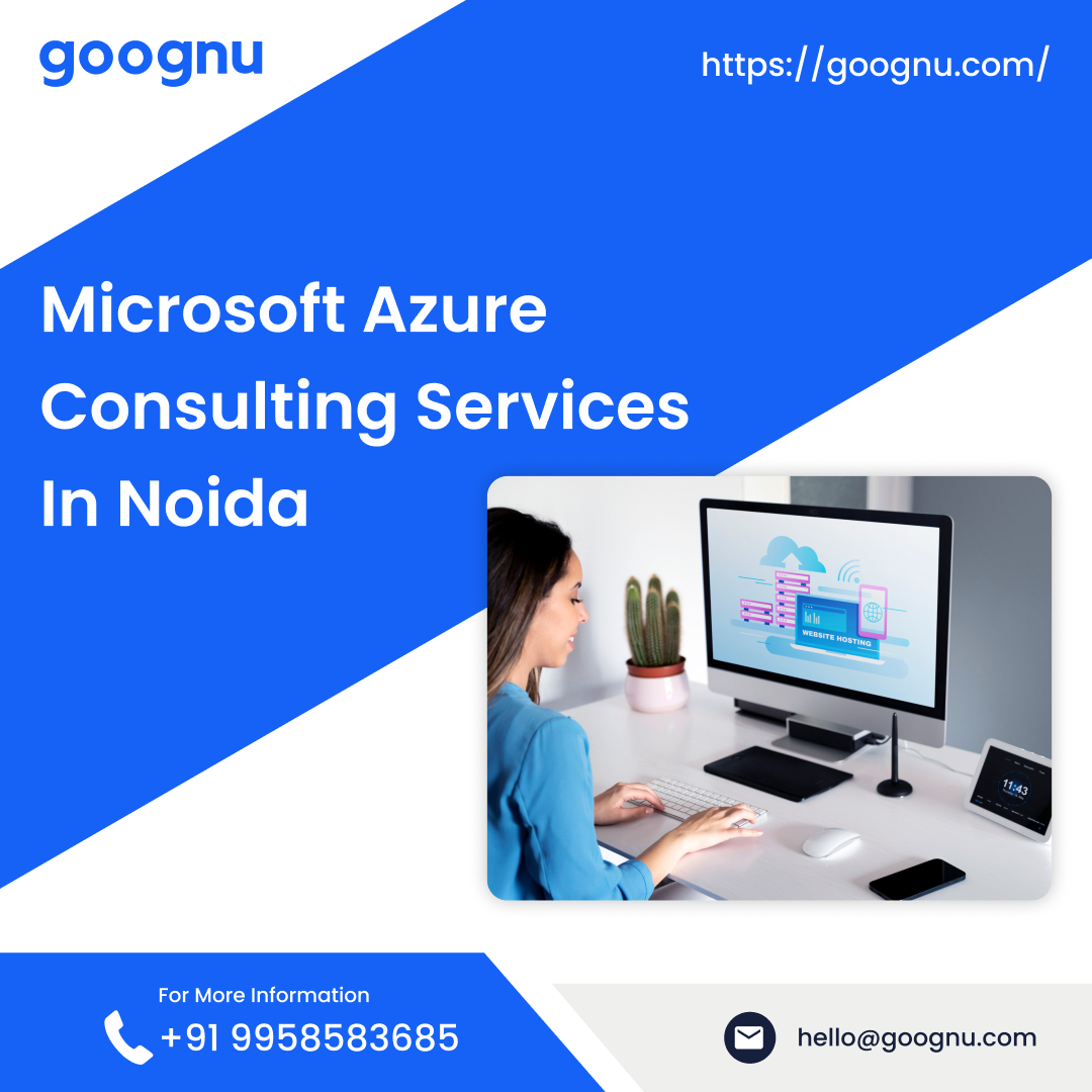 Microsoft Azure Cloud Consulting Services in Noida | Goognu - Goognu ...