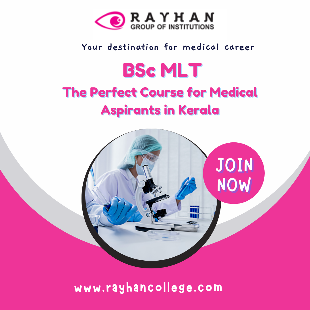 Benefits of Pursuing a BSc MLT Course in Kerala in 2024 | by rayhancollege | Mar, 2024 | Medium