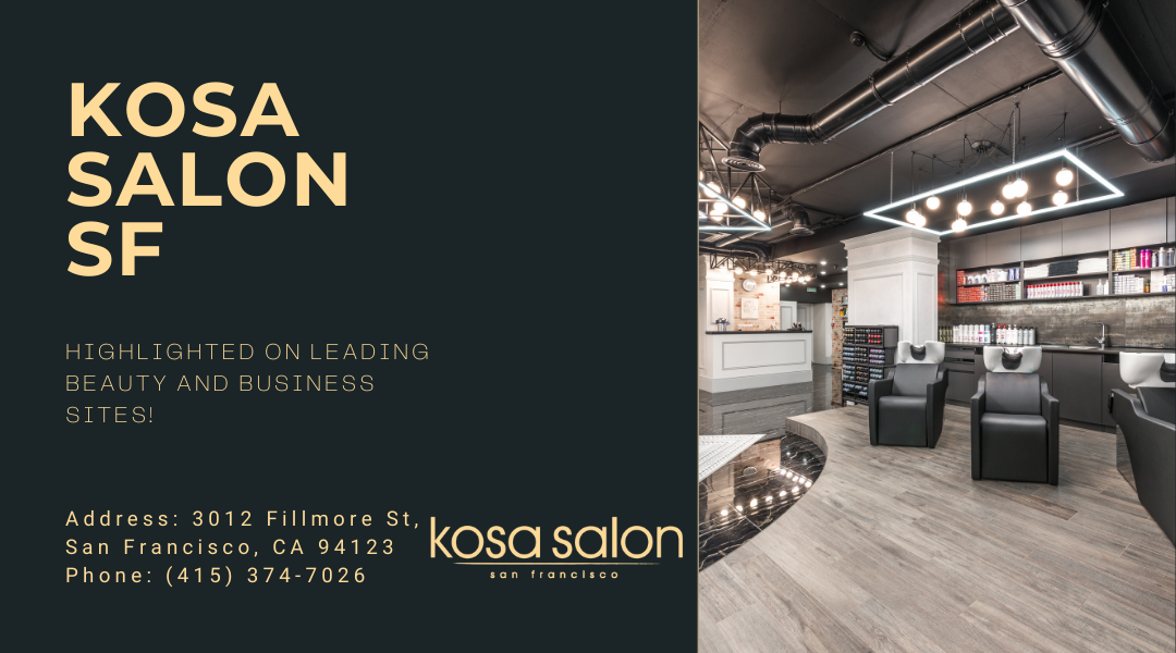 Kosa Salon SF Garners Global Attention on Leading Press Release ...