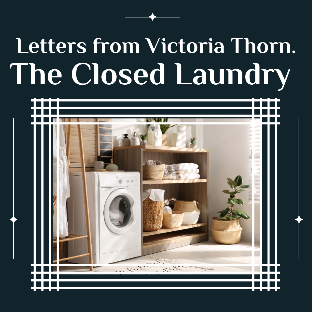 Letters from Victoria Thorn. The Closed Laundry | by Monica Paul ...