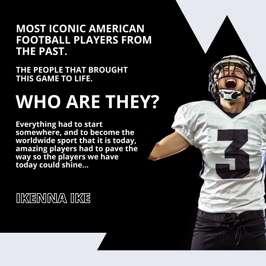 Ikenna Ike- Most iconic American football players from the past. | by ...