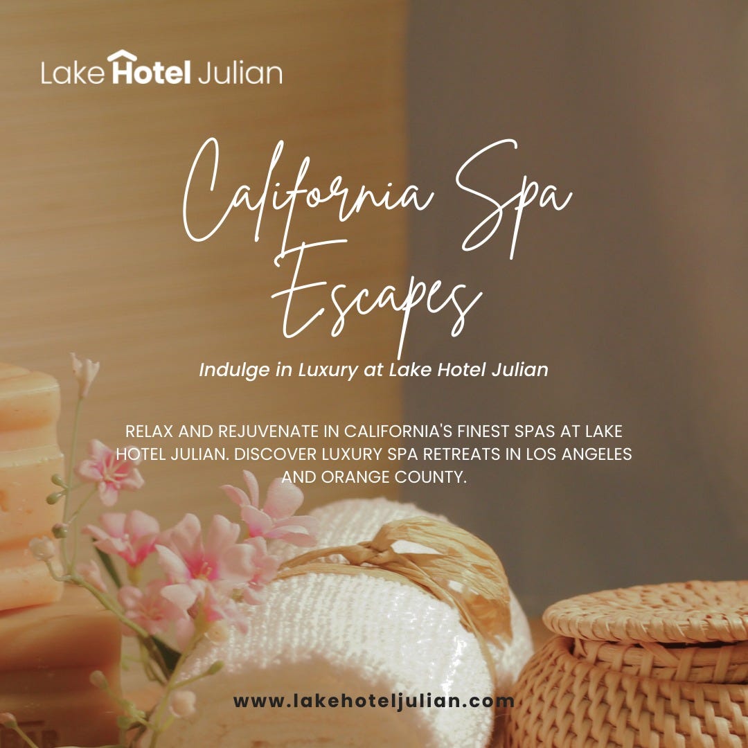 Spa Retreat Packages in Anaheim and Santa Ana at Lake Hotel Julian ...