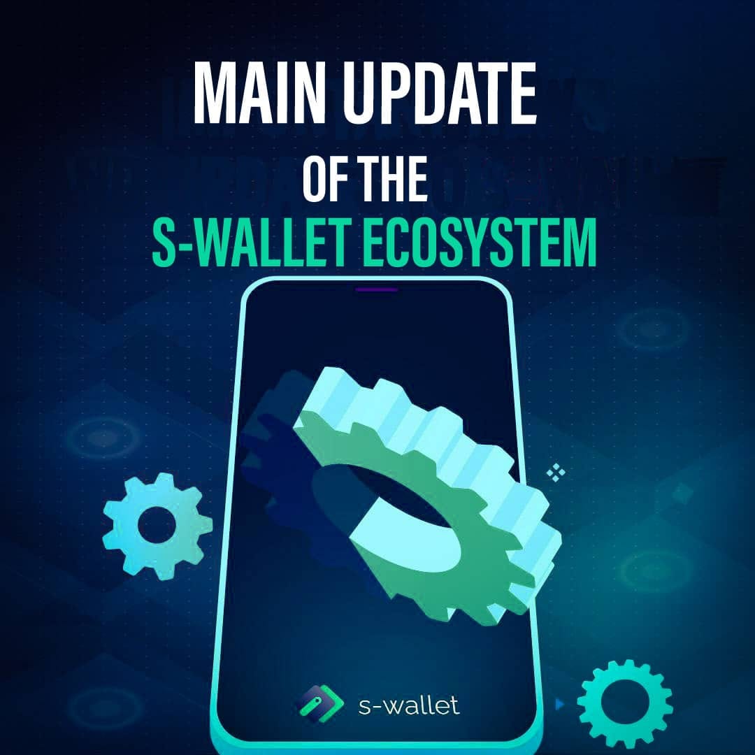 MAIN UPDATE OF THE S-WALLET ECOSYSTEM | by Lauretta Umoh | Medium