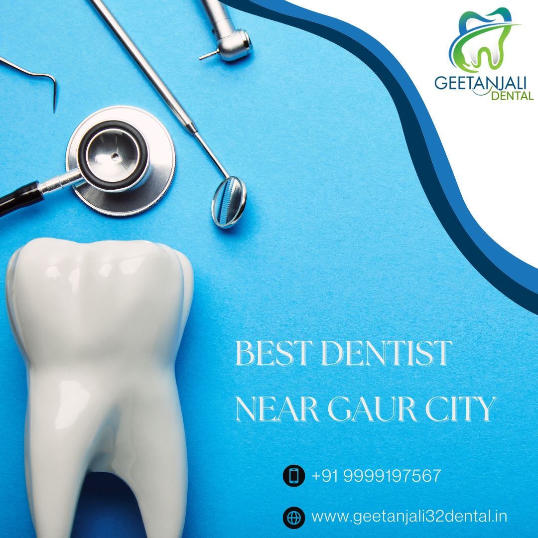 Best Dentist Near Gaur City - Geetanjali32Dental - Medium