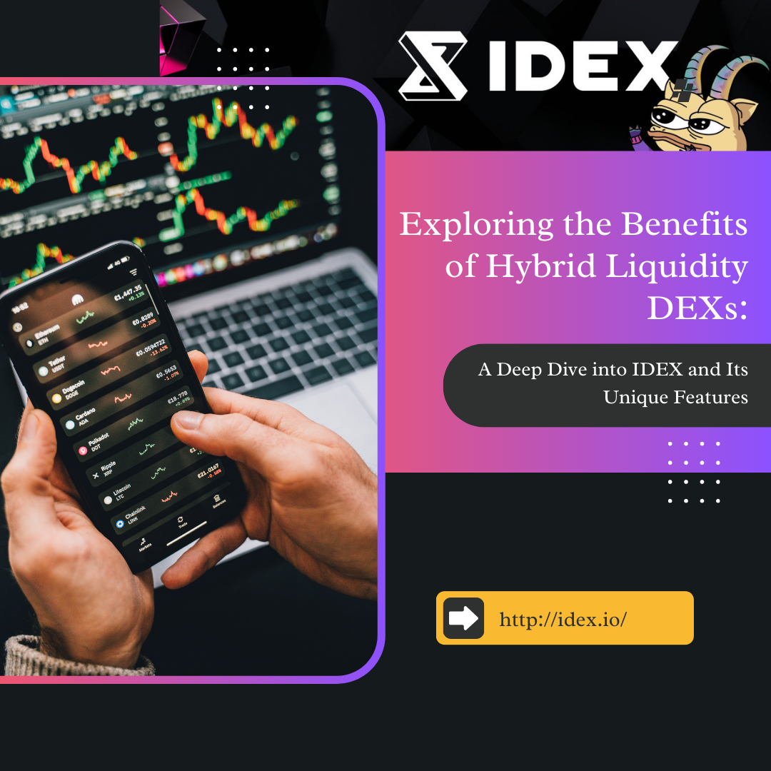 Exploring the Benefits of Hybrid Liquidity DEXs: A Deep Dive into IDEX ...