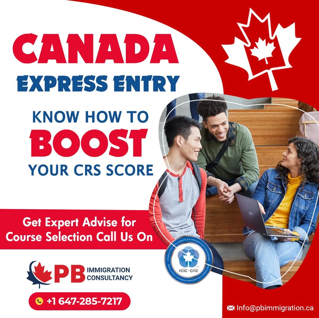 Boost your CRS Score for express entry Canada - PB Immigration Consultancy - Medium