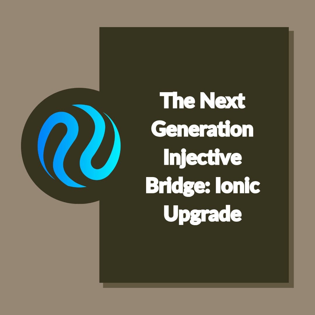 The Next Generation Injective Bridge: Ionic Upgrade | by EMEBOK | Medium